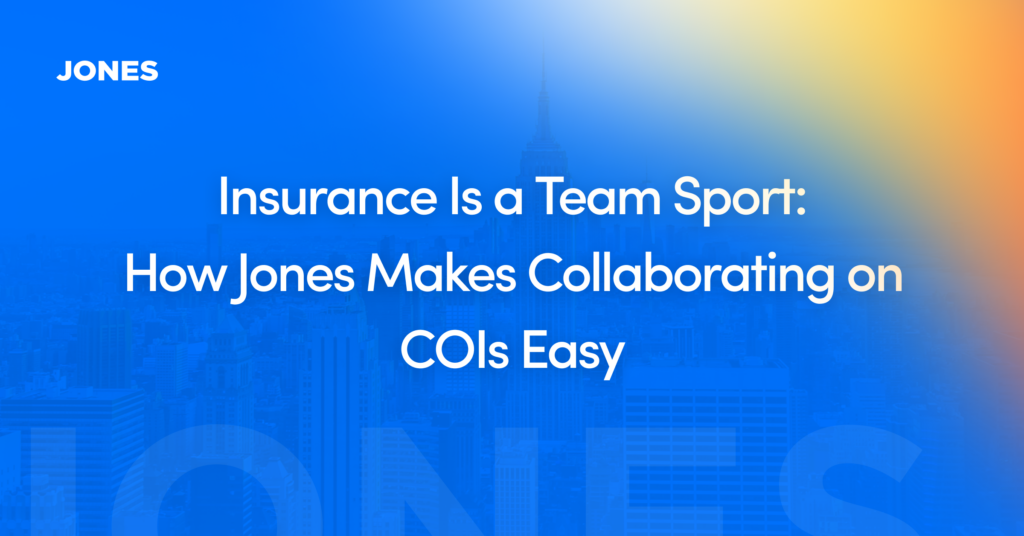 Insurance Compliance Is a Team Sport: How Jones Makes Collaborating Easy