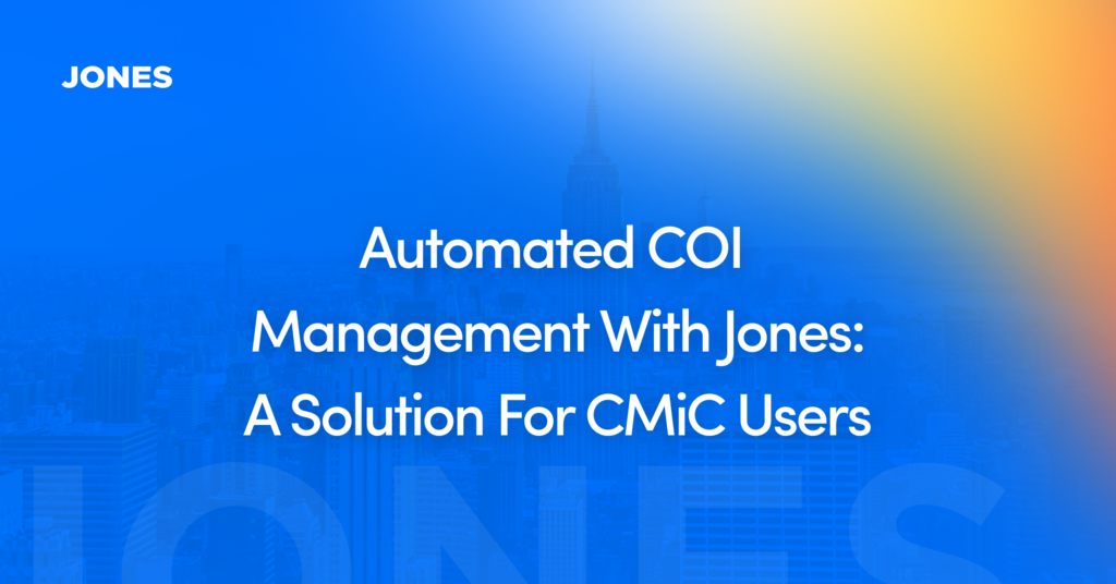 Jones + CMiC Integration: Automating COI Management for Contractors