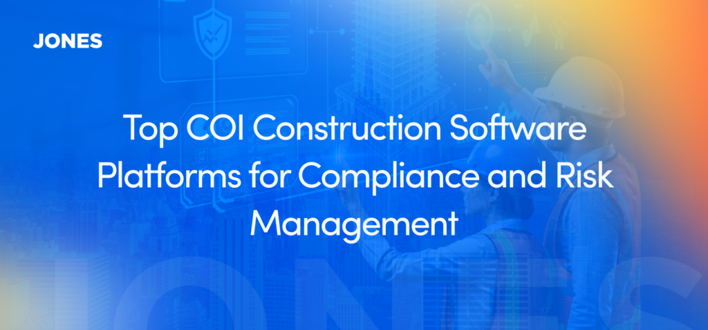 Top COI Construction Software Platforms for Compliance and Risk Management - Jones